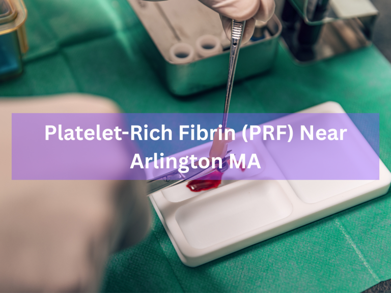 Platelet-Rich Fibrin (PRF) Near Arlington MA – Arlington MA Dentist ...